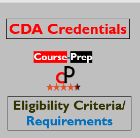 CDA Credentials Eligibility Criteria or Requirements 2024